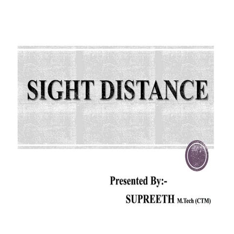 Sight Distance-Stopping Sight Distance, Overtaking Sight Distance.pptx