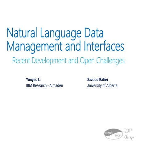Natural Language Data Management and Interfaces: Recent Development and Open Challenges | PPTX