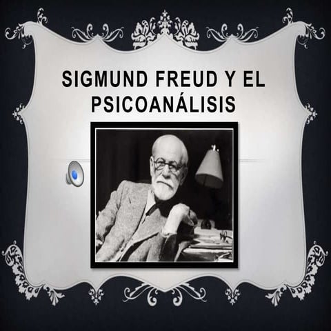 Sigmund Freud y el psicoanálisis Parte 1.pptx