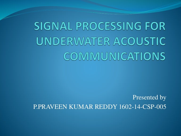 Signal Processing For Underwater Acoustic Communications