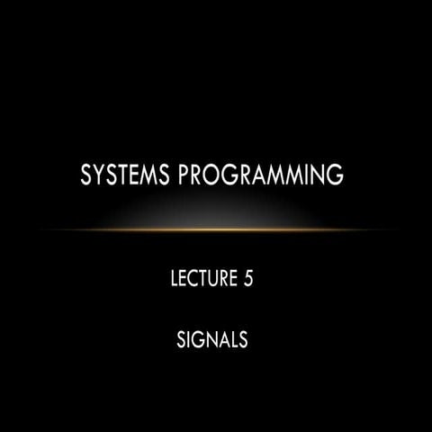 System Programming Assignment Help Signals Ppt
