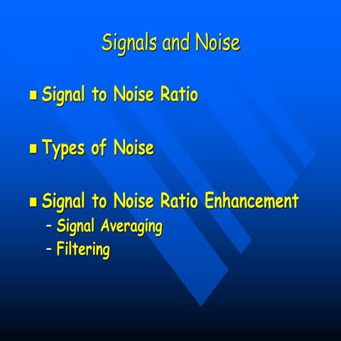 Signal to Noise Ratio Types of Noise. Signal Averaging Filtering. | PDF