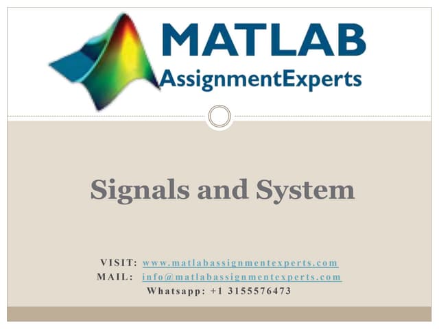 Solution to MATLAB Assignment on Signals and Systems | PPT Solution to MATLAB Assignment on Signals and Systems | PPT