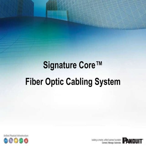 Panduit Signature Core Fiber Optic Cabling System | PPTX