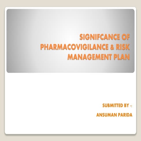 Signifcance of pharmacovigilance & risk management plan | PPTX