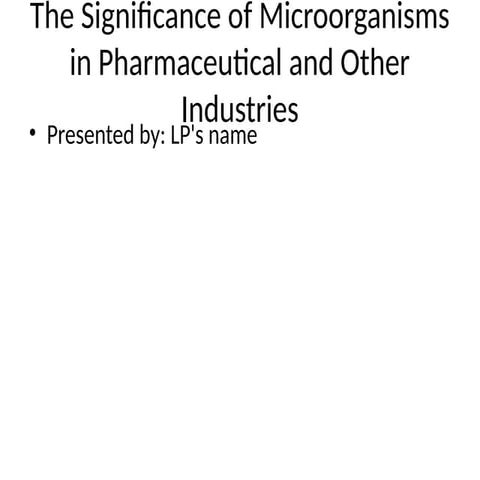 Role of Microorganisms in our lives.pptx