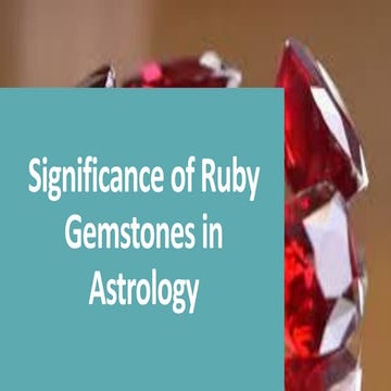 Significance of Ruby Gemstones in Astrology | PPT