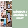 Significant Benefits of Digital Publishing You Must Know | PPTX ...