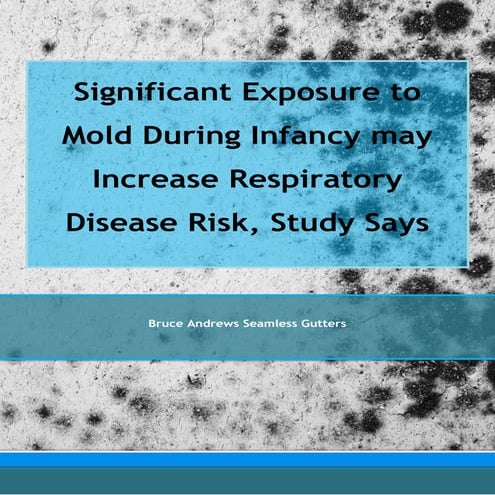 Significant Exposure to Mold During Infancy may Increase Respiratory ...