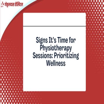 Signs It’s Time for Physiotherapy Sessions Prioritizing Wellness | PPT