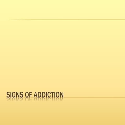 Signs of addiction.papageorgiou.pptx | Illegal Drugs, Tobacco ...
