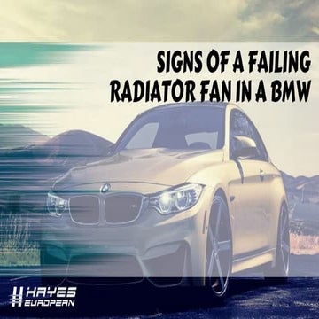Signs of a Failing Radiator Fan in a BMW | PPTX | Auto Repair | Automotive
