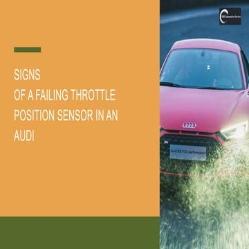 Signs of a Failing Throttle Position Sensor in an Audi | PPT