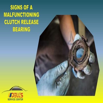 Signs of a Malfunctioning Clutch Release Bearing | PPTX