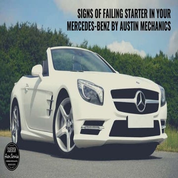 Signs of Failing Starter in your Mercedes Benz by Austin Mechanics | PPTX