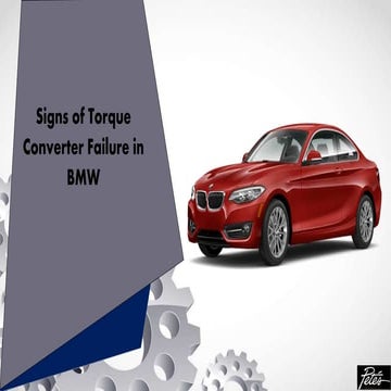 Signs of Torque Converter Failure in BMW | PPTX