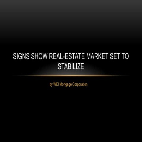 Signs show real estate market set to stabilize | PPT