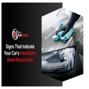 Signs That Indicate Your Cars Headlights Need Restoration | PPT