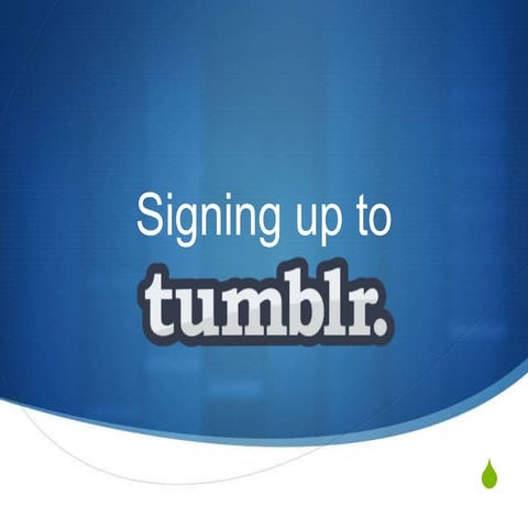 Signing Up To Tumblr | PPTX
