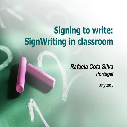 SIGNWRITING SYMPOSIUM PRESENTATION 47: Signing to write: SignWriting in ...