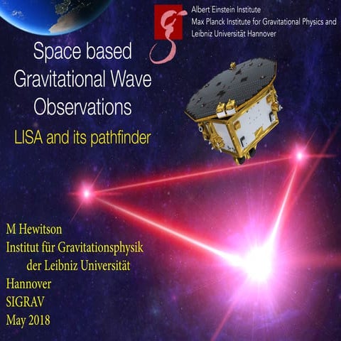 Space Based Gravitational Wave Observations I M Hewitson From Lake Como School Of Advanced