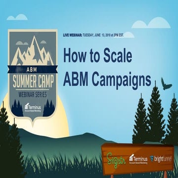 How to Scale ABM Campaigns: ABM Summer Camp Webinar Slides | PPT