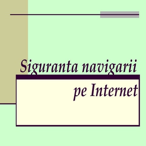 Siguranta navigarii pe internet | PPT