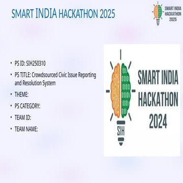 SIH250310-Crowdsourced-Civic-Issue-Reporting-and-Resolution-System.pptx