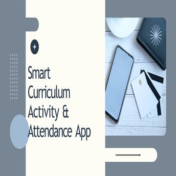 Smart Curriculum Activity & Attendance App | PPTX