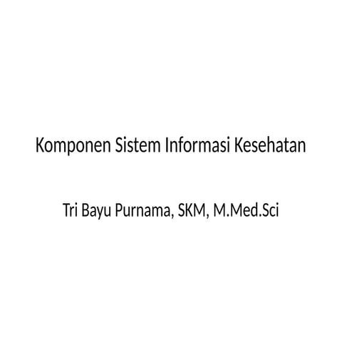 SIK7-Komponen SI kesehatan (HMN-WHO).pptx