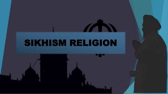 Sikhism | PPTX | Sikhism | Religion & Spirituality