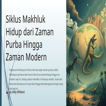 Siklus-Makhluk-Hidup-dari-Zaman-Purba-Hingga-Zaman-Modern.pptx