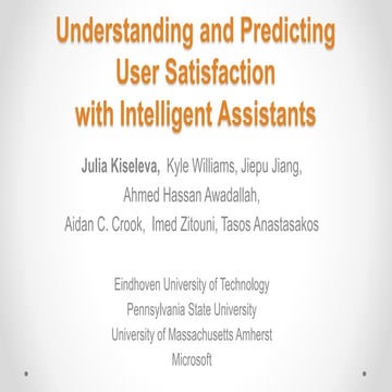 Understanding and Predicting User Satisfaction with Intelligent Assistants | PPT