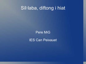 Síl·labes, diftongs, hiats, dígrafs | PPT