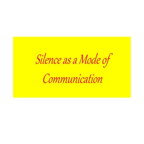 A Silence as a Mode of communication.pptx