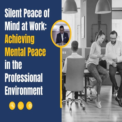 Silent Peace of Mind at Work Achieving Mental Peace in the Professional ...