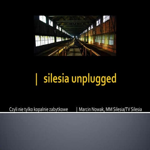 Silesia Unplugged | PPT