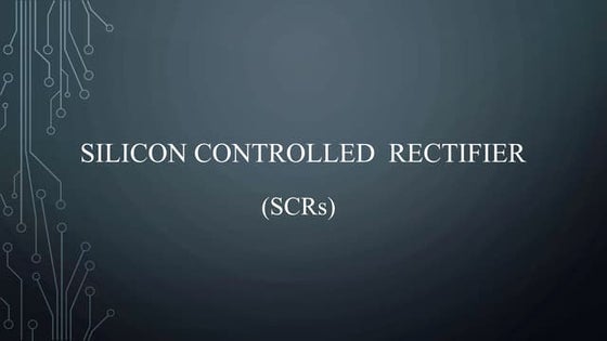 Silicon controlled rectifier ( SCR ) | PPTX | Operating Systems | Computer Software and Applications
