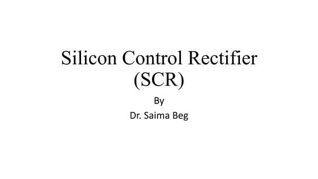 Silicon controlled rectifier ( SCR ) | PPTX