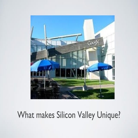 What Makes SIlicon Valley Unique? | PPT