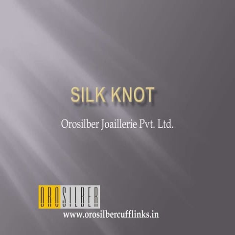 Silk knot | PPTX | Needlework | Arts and Crafts