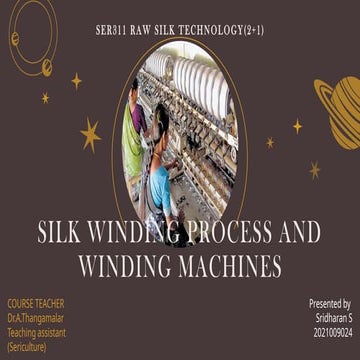 SILK WINDING PROCESS AND WINDING MACHINES.pptx