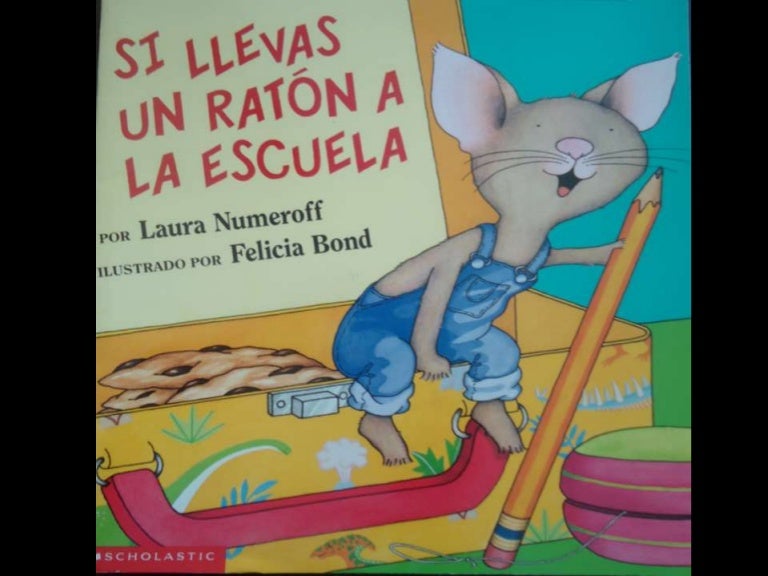 Si llevas un raton a la escuela