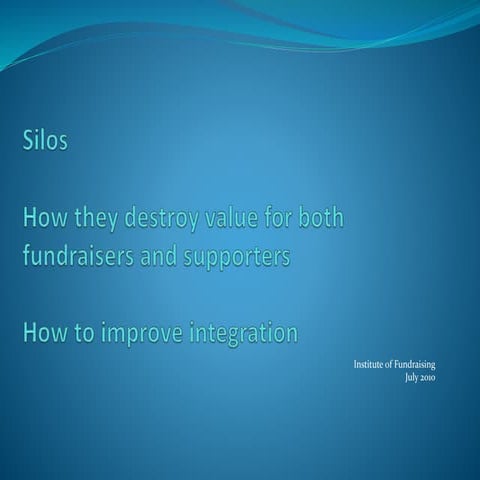 Silo presentation Institute of Fundraising Convention | PPTX