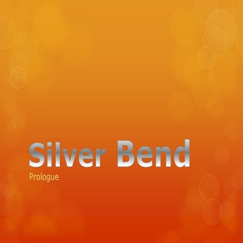 Silver bend | PPT