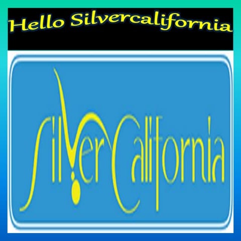 Silvercalifornia ppt | PPT