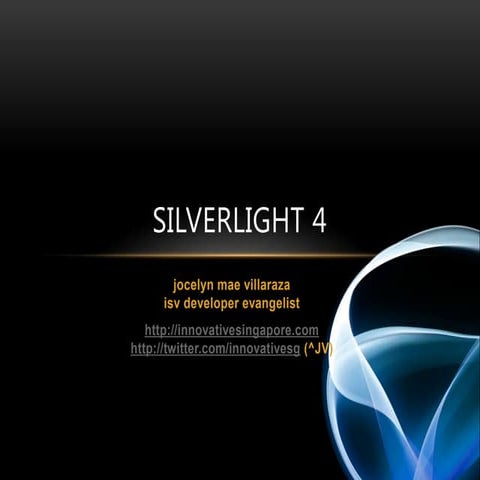 Silverlight 4 - Jocelyn Villaraza | PPT