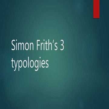 Simon frith’s 3 typologies | PPTX