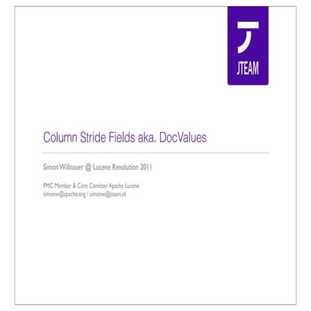 Column Stride Fields Aka Docvalues Ppt 