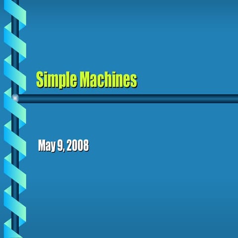 Simple Machines2008 | PPT | Physics | Science
